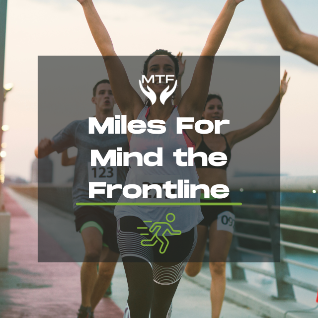 Miles for Mind the Frontline Fundraiser